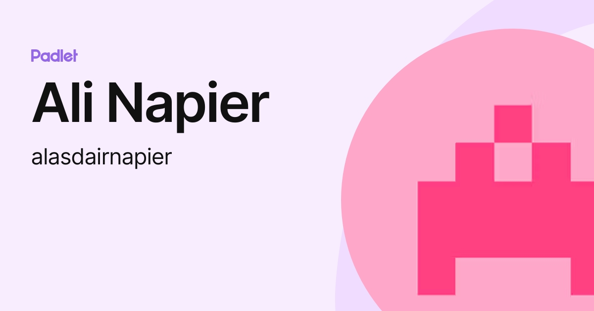 Ali Napier (alasdairnapier) profile | Padlet