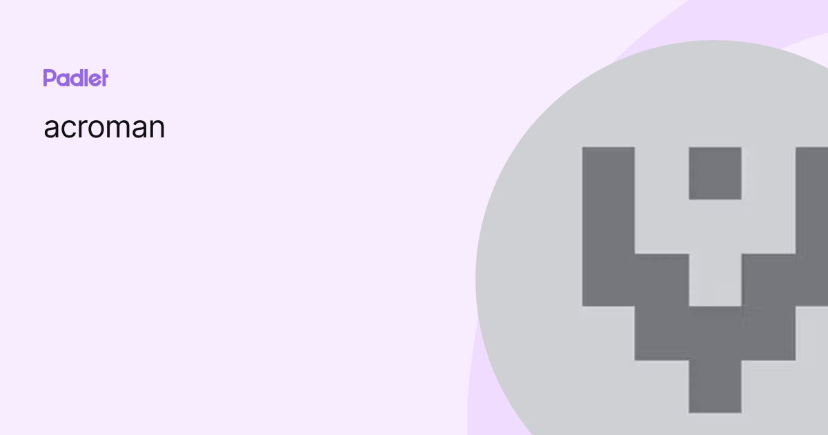 acroman profile | Padlet