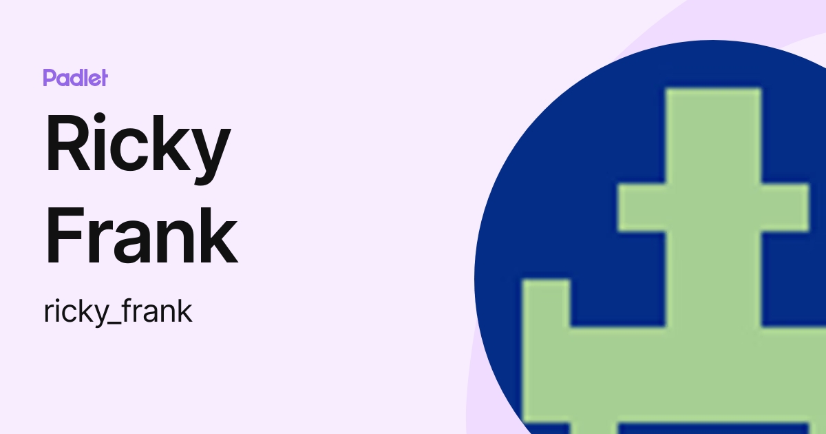 Ricky Frank (ricky_frank) profile | Padlet