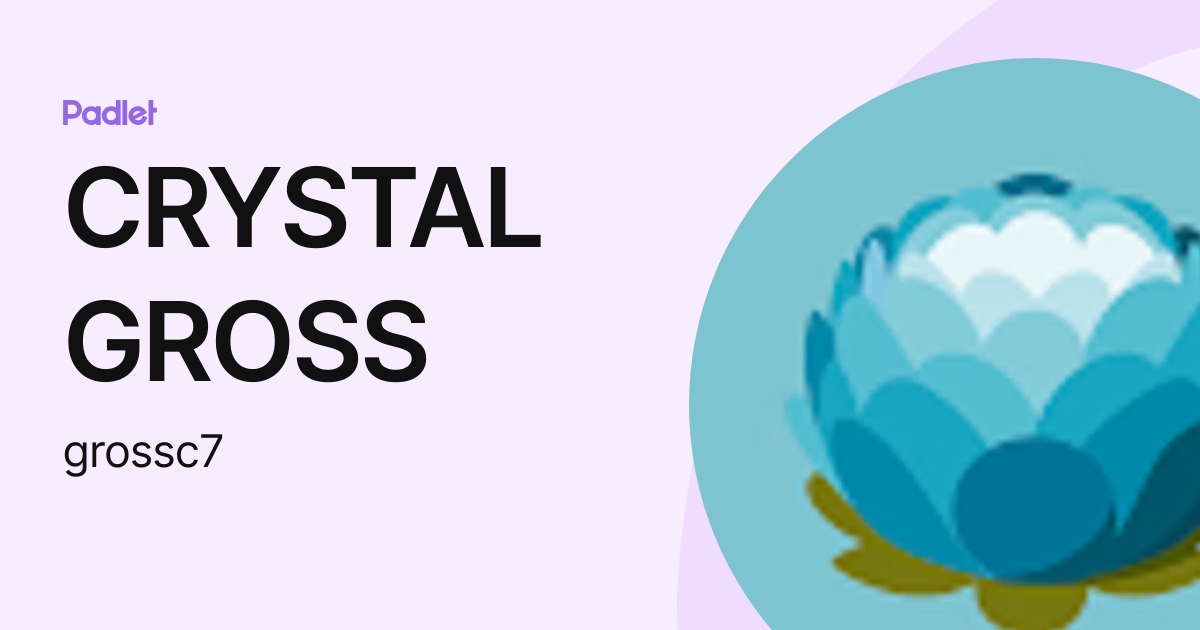CRYSTAL GROSS (grossc7) profile | Padlet