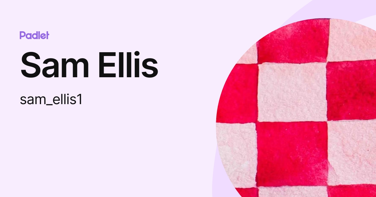 Sam Ellis (sam_ellis1) profile | Padlet