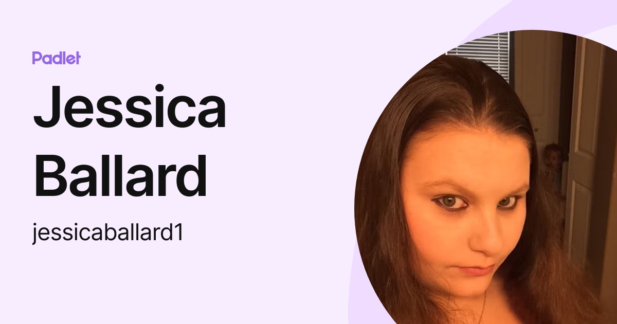 Jessica Ballard (jessicaballard1) profile | Padlet