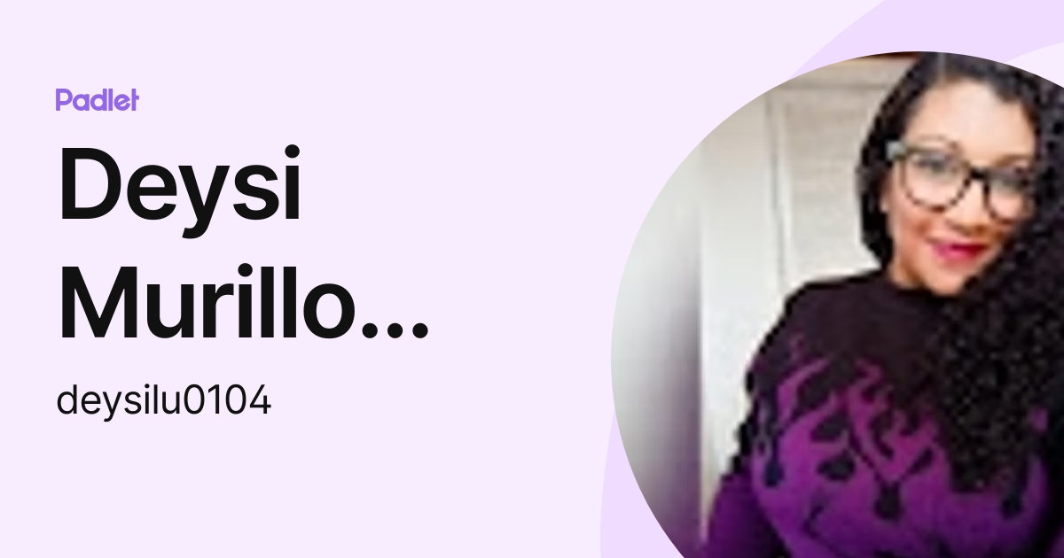 Deysi Murillo Domínguez (deysilu0104) profile | Padlet