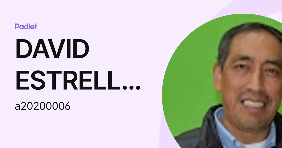 DAVID ESTRELLA CALERO (a20200006) profile | Padlet