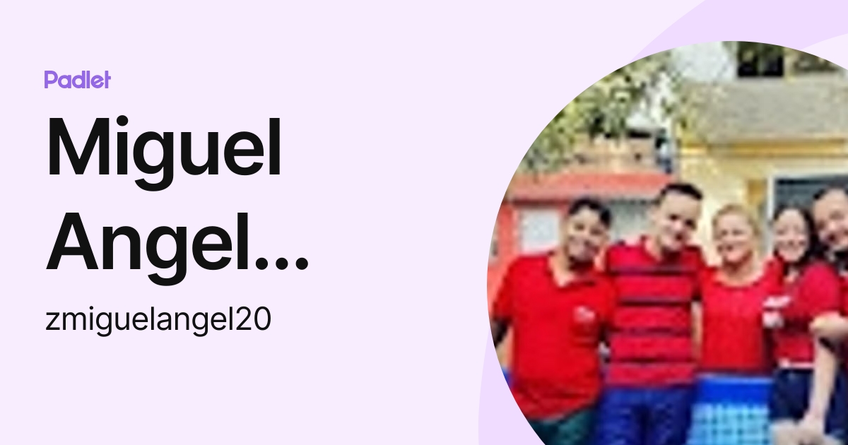 Miguel Angel Zambrano Zambrano (zmiguelangel20) profile | Padlet