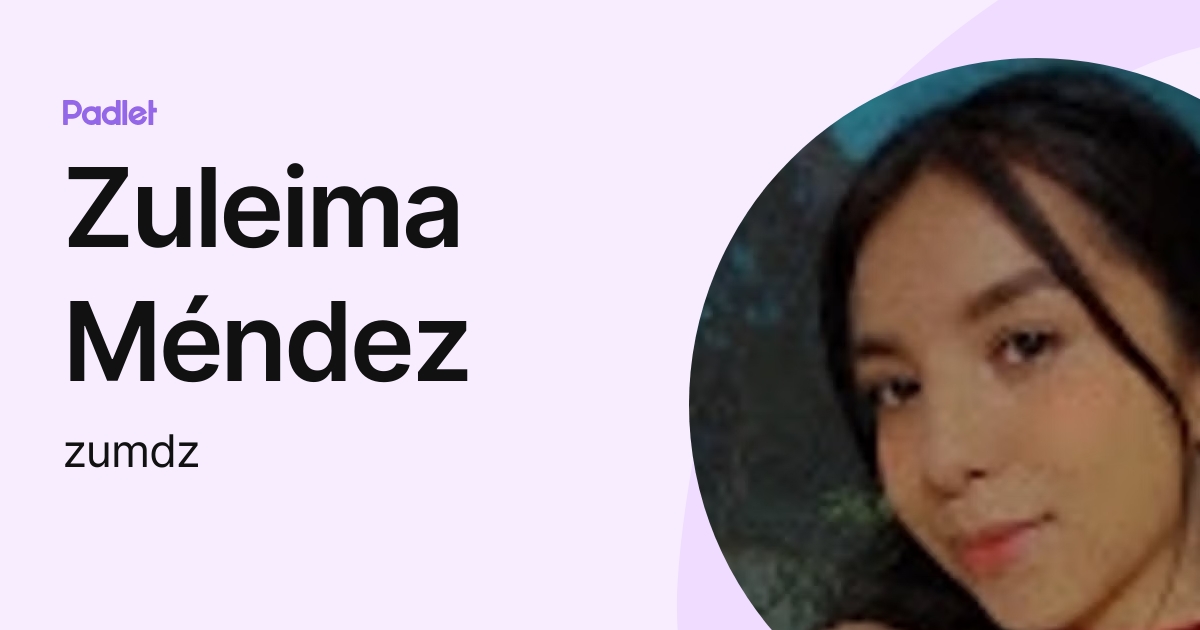 Zuleima Méndez (zumdz) profile | Padlet