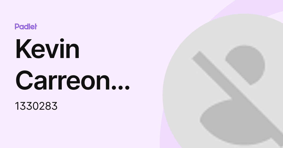 Kevin Carreon Valdez (1330283) profile | Padlet