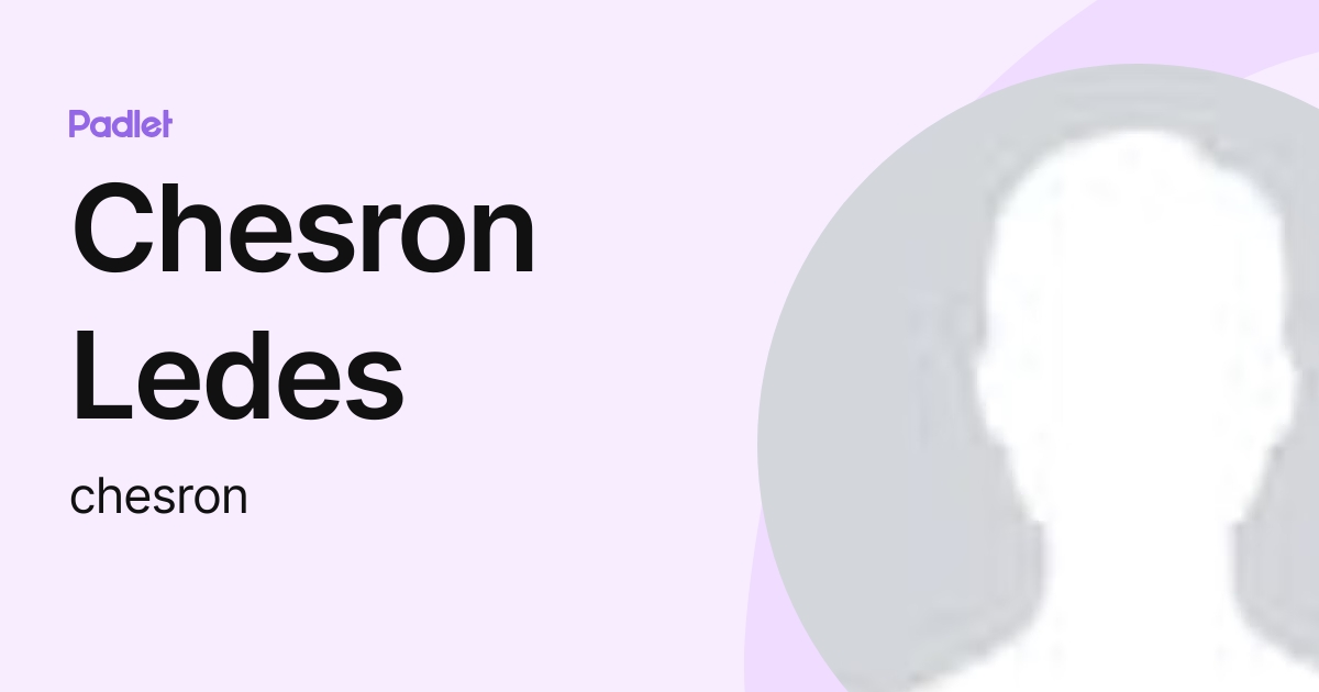 Chesron Ledes (chesron) profile | Padlet