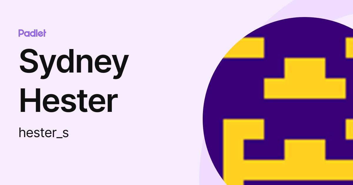 Sydney Hester (hester_s) profile | Padlet