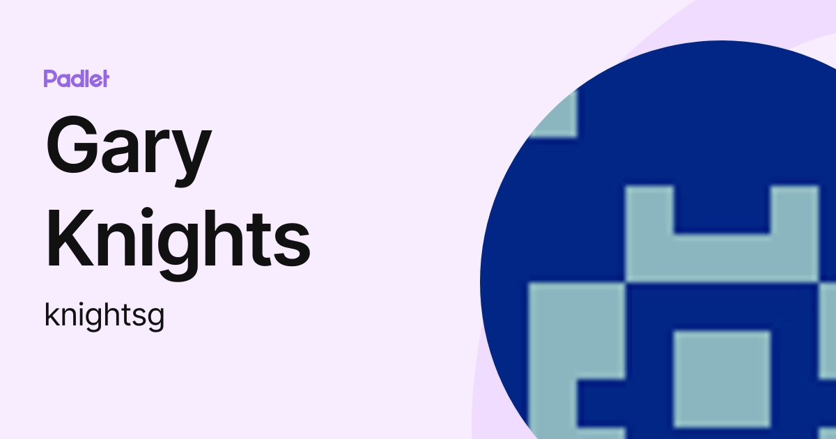 Gary Knights (knightsg) profile | Padlet
