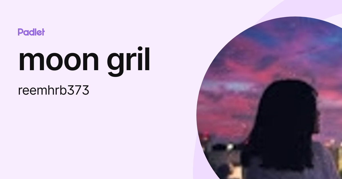 moon gril (reemhrb373) profile | Padlet