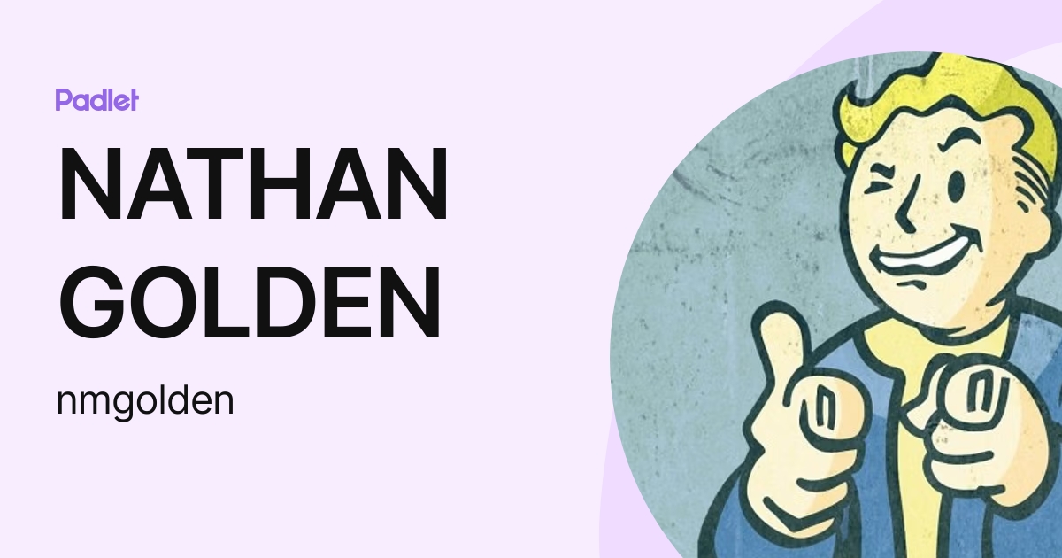 NATHAN GOLDEN (nmgolden) profile | Padlet