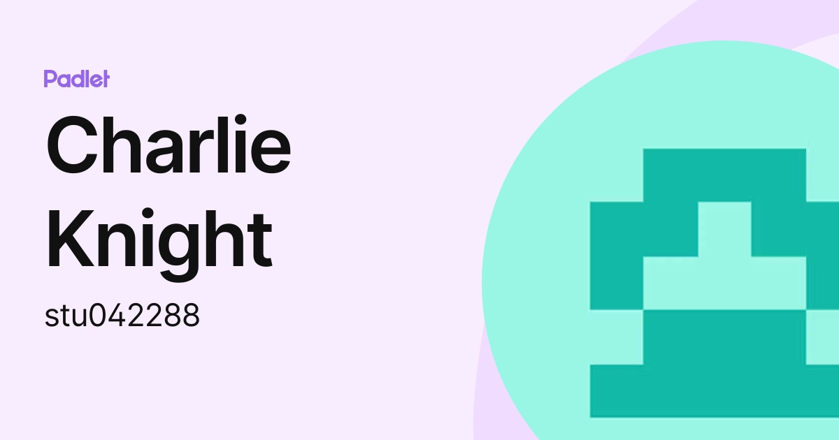 Charlie Knight (stu042288) profile | Padlet