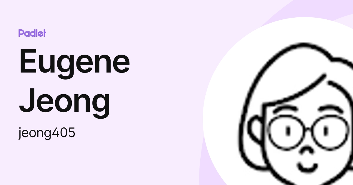 Eugene Jeong (jeong405) profile | Padlet