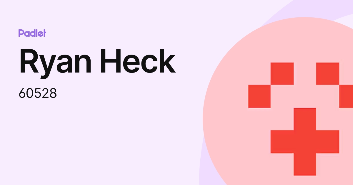 Ryan Heck (60528) profile | Padlet
