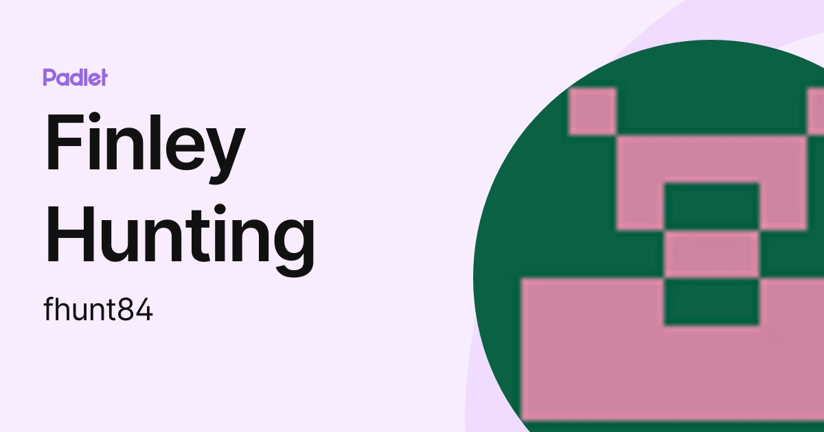 Finley Hunting (fhunt84) profile | Padlet