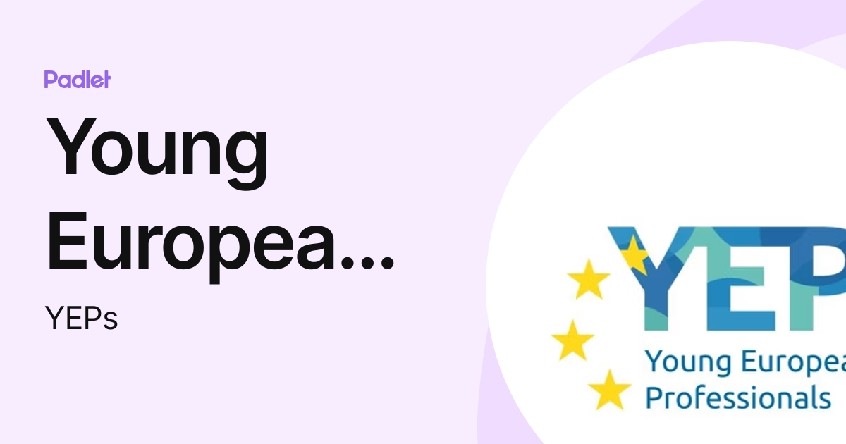 Young European Professionals (YEPs) profile | Padlet