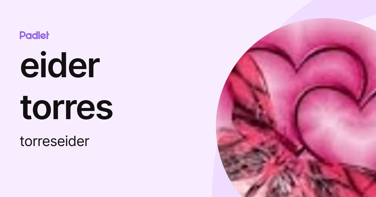 eider torres (torreseider) profile | Padlet