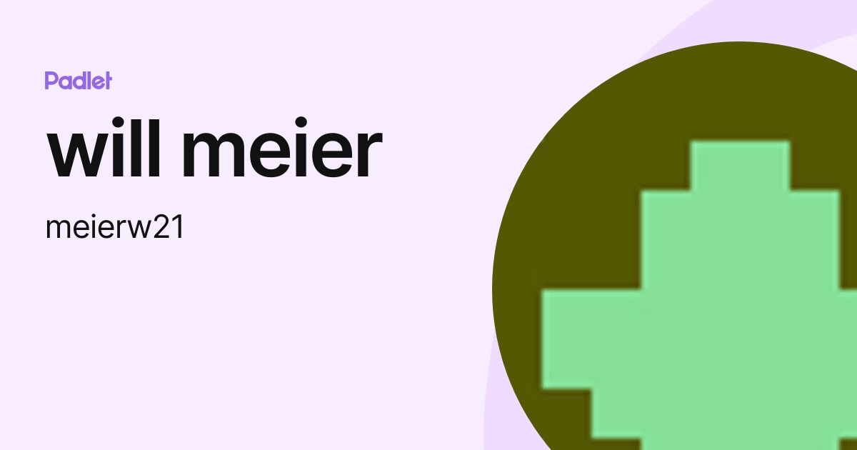 will meier (meierw21) profile | Padlet