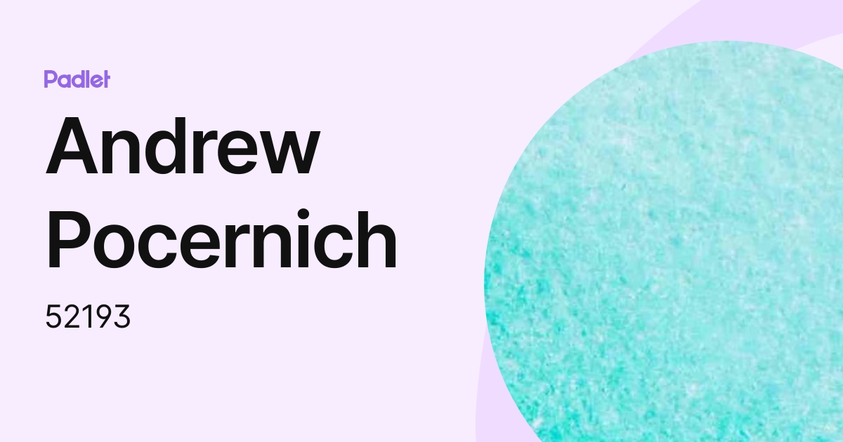 Andrew Pocernich (52193) profile | Padlet