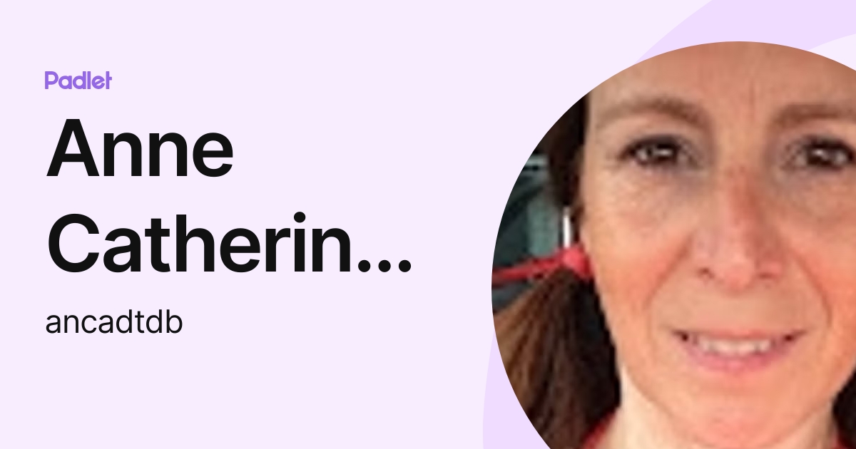 Anne Catherine de Laminne de Bex (ancadtdb) profile | Padlet