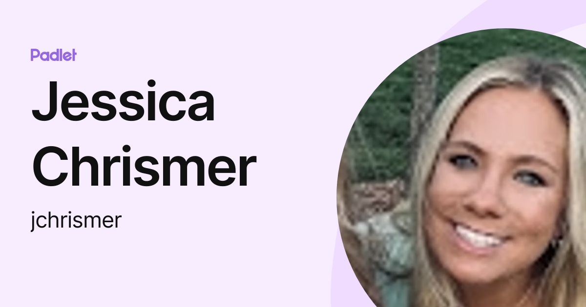 Jessica Chrismer (jchrismer) profile | Padlet