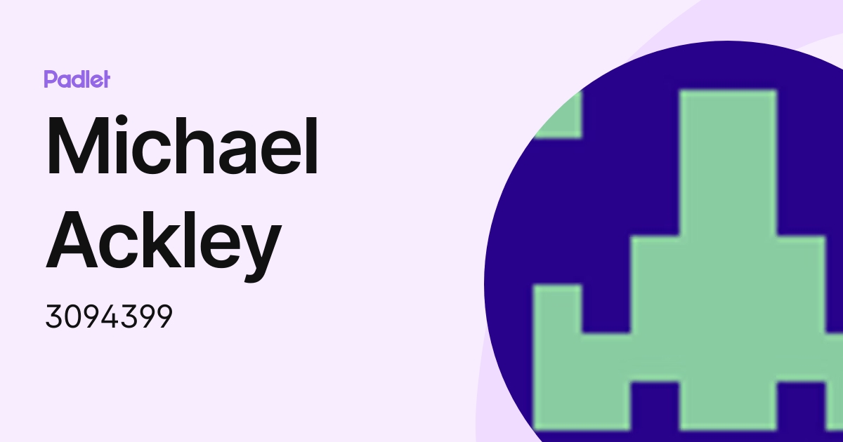 Michael Ackley (3094399) profile | Padlet