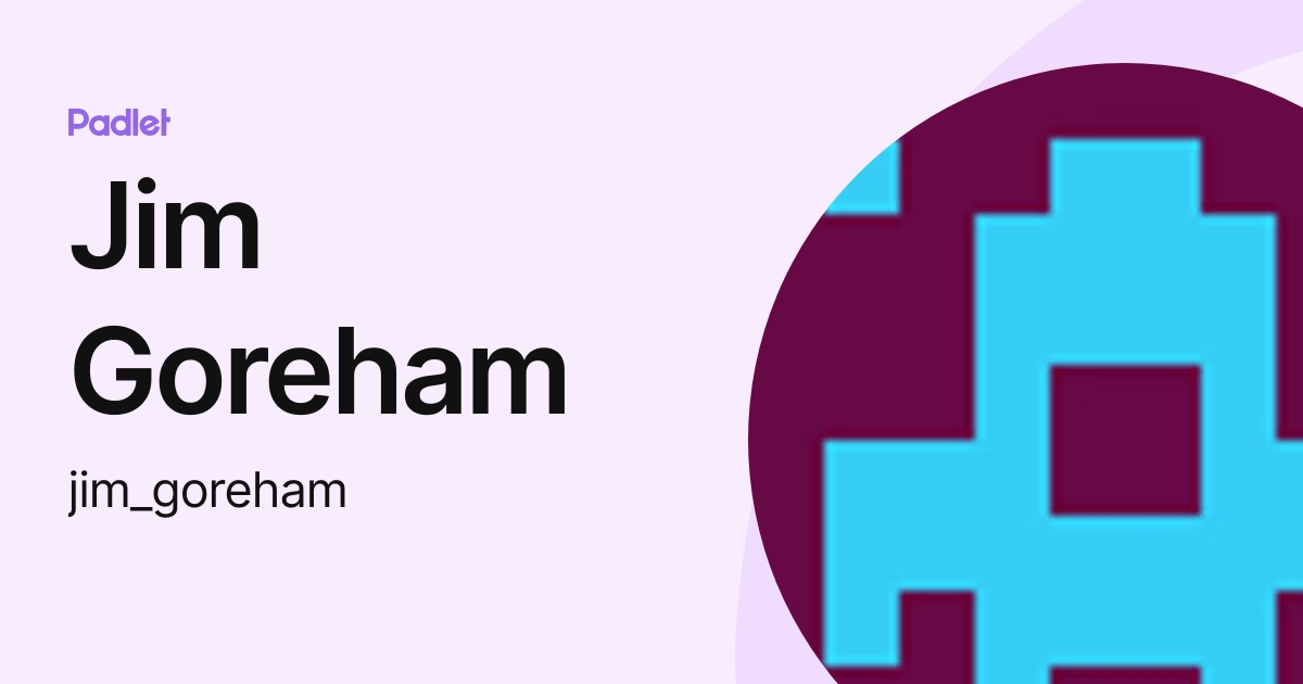 Jim Goreham (jim_goreham) profile | Padlet