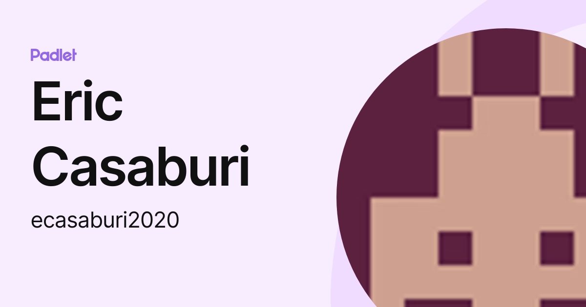 Eric Casaburi (ecasaburi2020) profile | Padlet