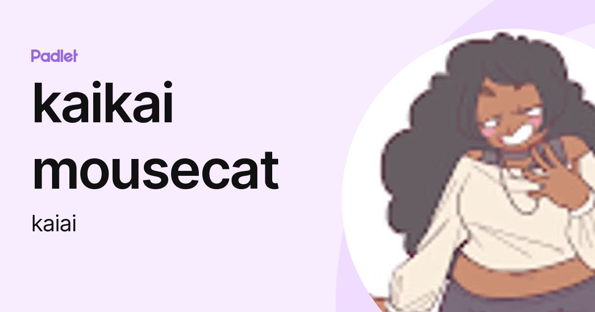 kaikai mousecat (kaiai) profile | Padlet