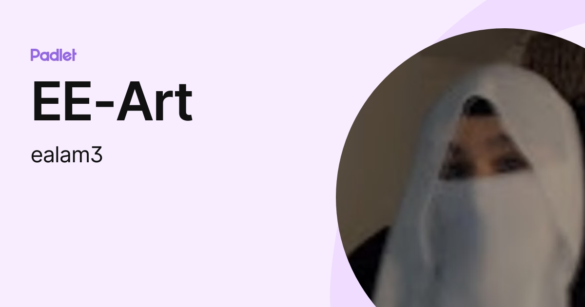 EE-Art (ealam3) profile | Padlet