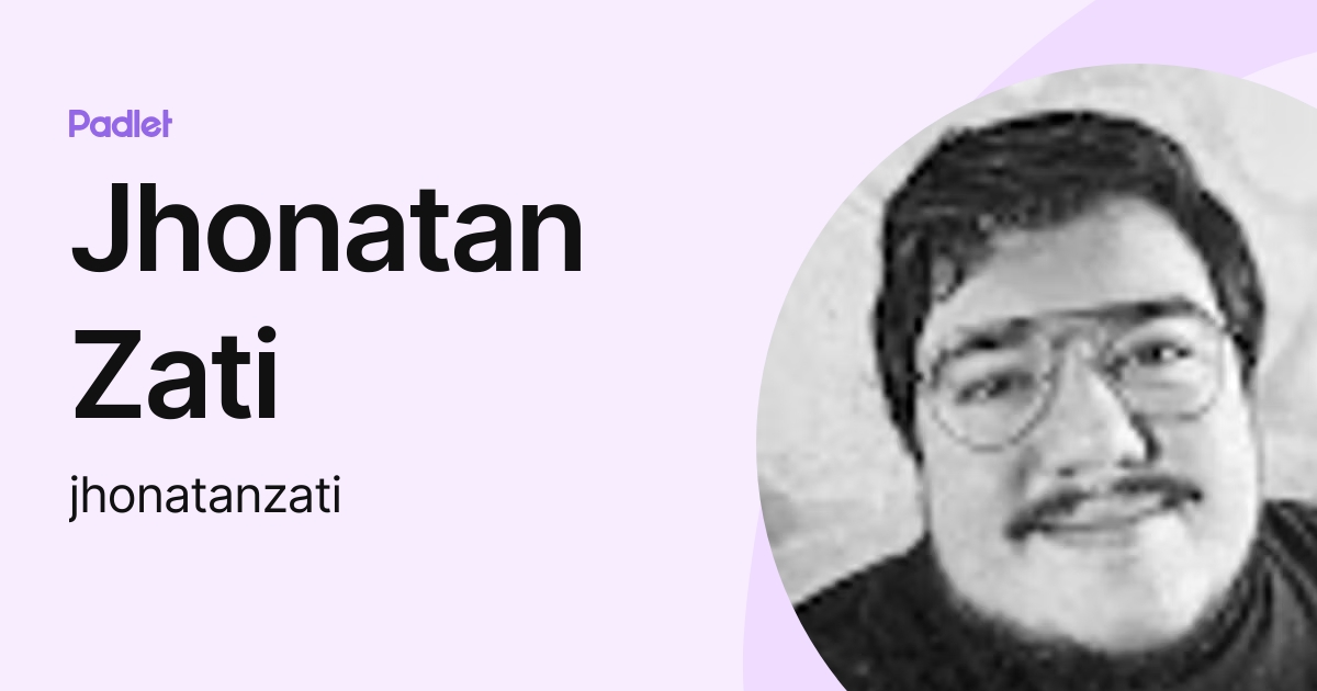 Jhonatan Zati (jhonatanzati) profile | Padlet