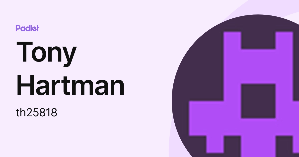 Tony Hartman (th25818) profile | Padlet
