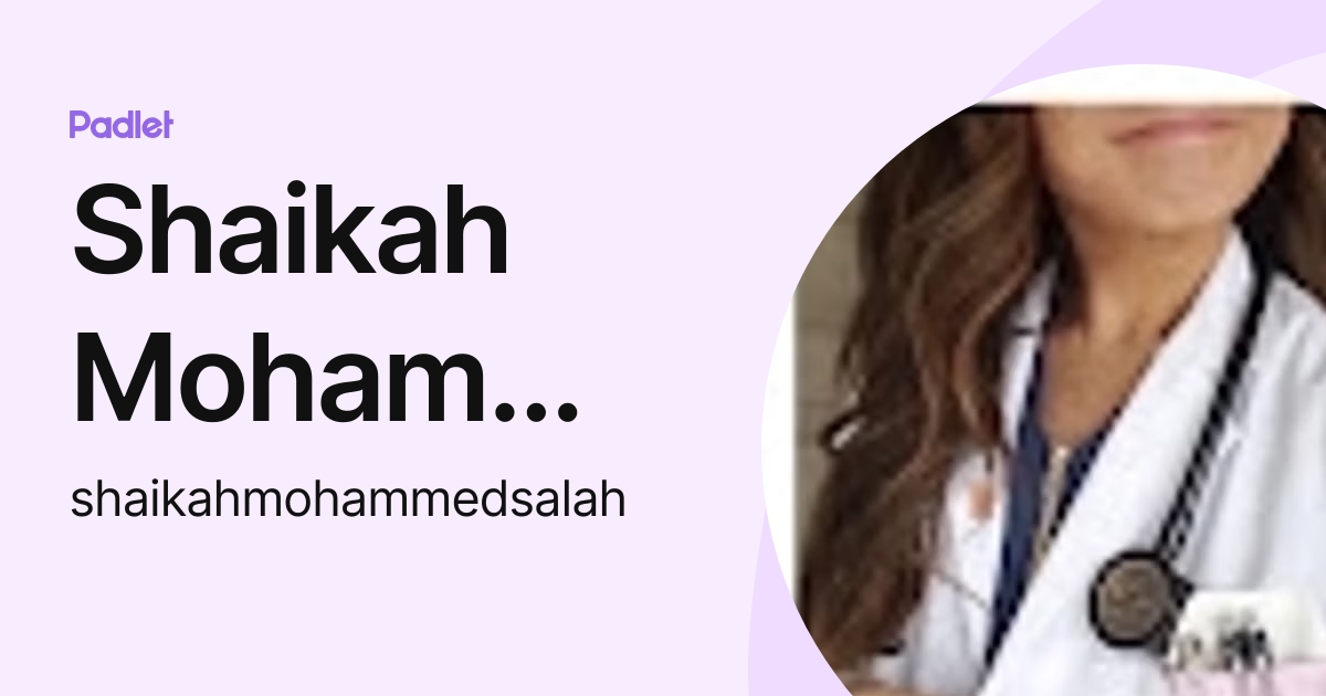 Shaikah Mohammed Salah (shaikahmohammedsalah) profile | Padlet