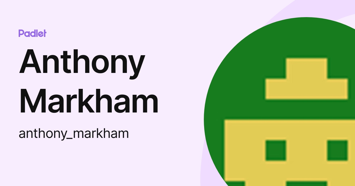 Anthony Markham (anthony_markham) profile | Padlet