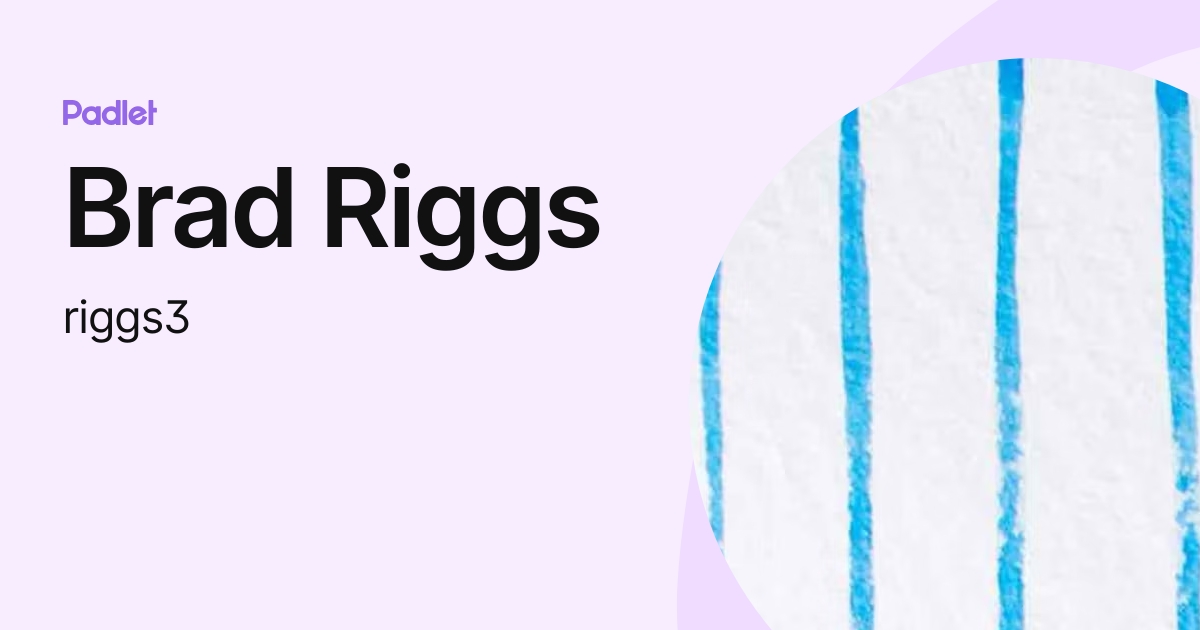 Brad Riggs (riggs3) profile | Padlet