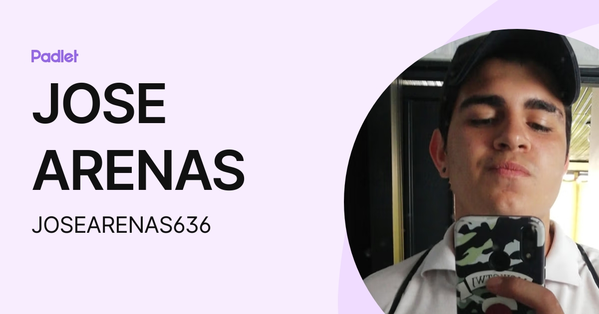 JOSE ARENAS (JOSEARENAS636) profile | Padlet