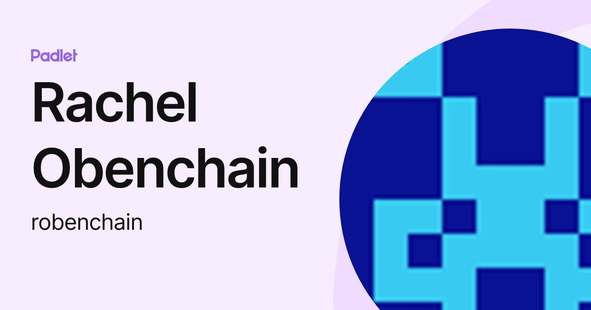 Rachel Obenchain (robenchain) profile | Padlet