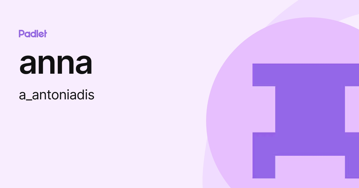 anna (a_antoniadis) profile | Padlet