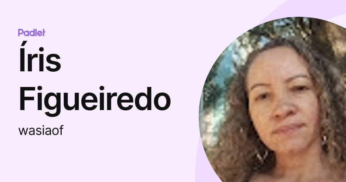 Íris Figueiredo (wasiaof) profile | Padlet