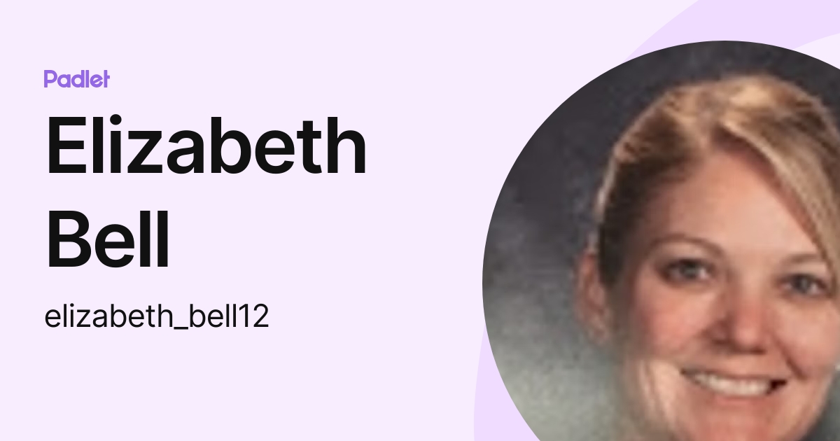 Elizabeth Bell (elizabeth_bell12) profile | Padlet