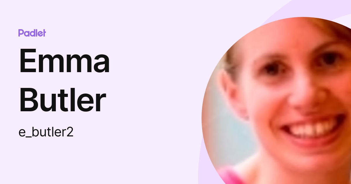 Emma Butler (e_butler2) profile | Padlet