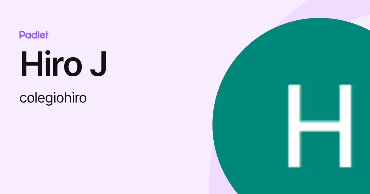 Hiro J (colegiohiro) profile | Padlet