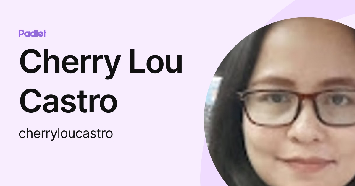 Cherry Lou Castro (cherryloucastro) profile | Padlet