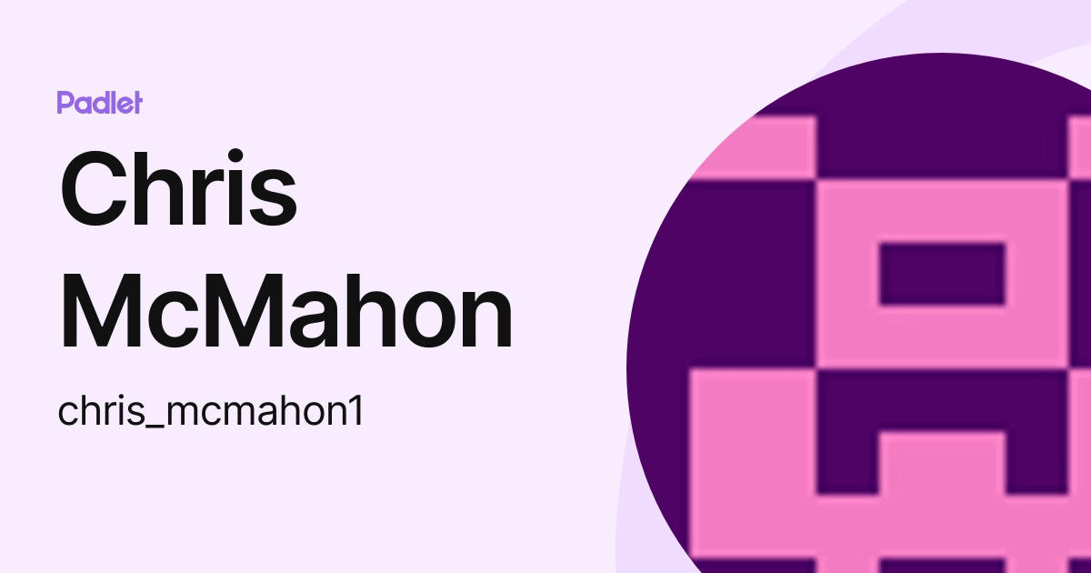 Chris McMahon (chris_mcmahon1) profile | Padlet