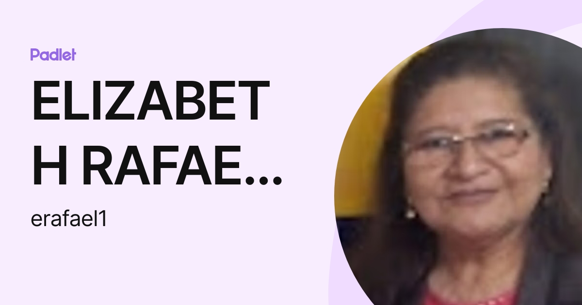 ELIZABETH RAFAEL SÁNCHEZ (erafael1) profile | Padlet