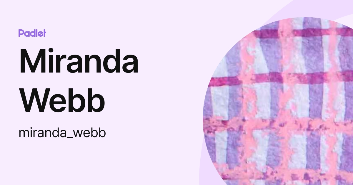 Miranda Webb (miranda_webb) profile | Padlet