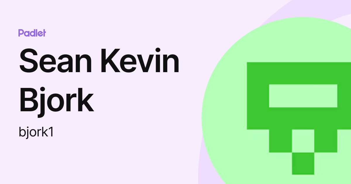 Sean Kevin Bjork (bjork1) profile | Padlet