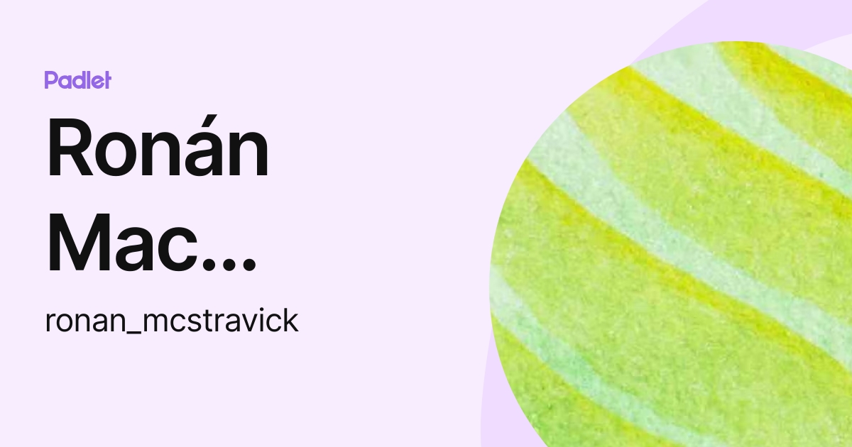 Ronán Mac Strabhóg (ronan_mcstravick) profile | Padlet