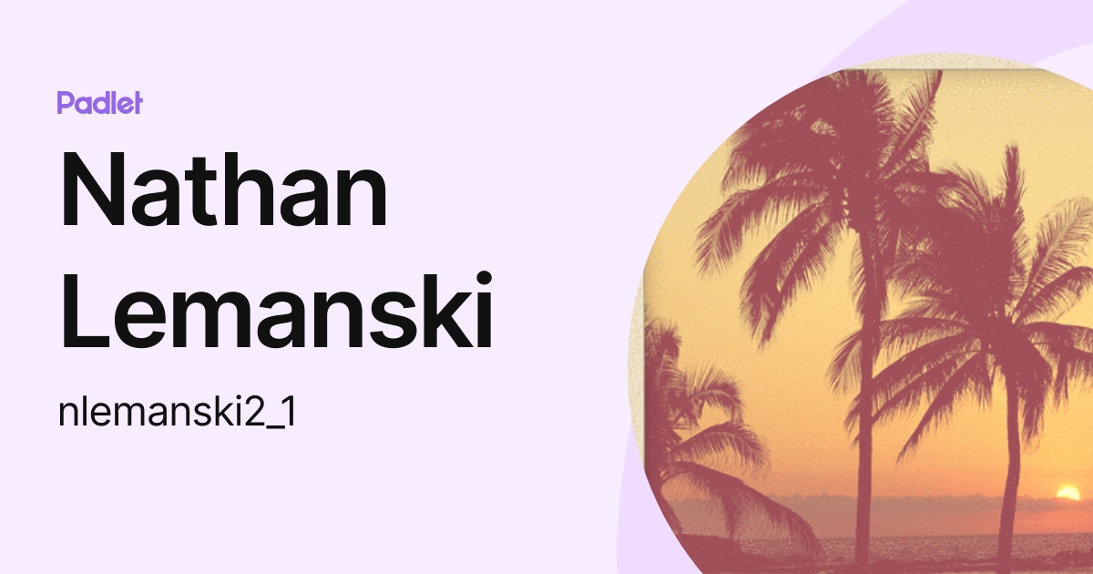 Nathan Lemanski (nlemanski2_1) profile | Padlet